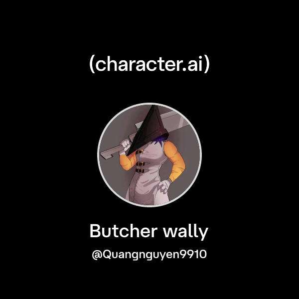 Chat with Butcher wally | character.ai | Personalized AI for every ...