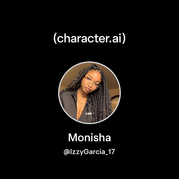Chat with Monisha | character.ai | Personalized AI for every moment of your day