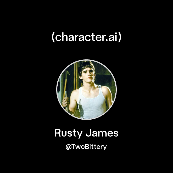 Chat with Rusty James | character.ai | AI Chat, Reimagined–Your Words ...