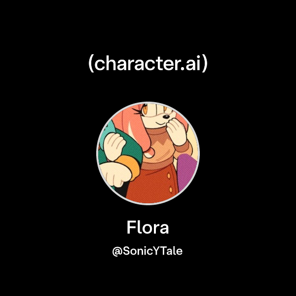 Chat with Flora | character.ai | AI Chat, Reimagined–Your Words. Your World.