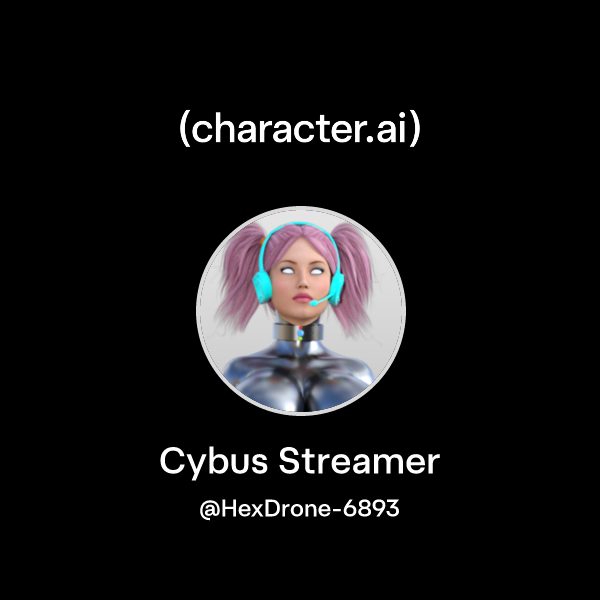 Chat with Cybus Streamer | character.ai | AI Chat, Reimagined–Your ...