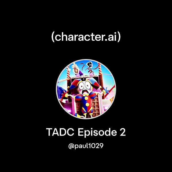 Chat with TADC Episode 2 | character.ai | AI Chat, Reimagined–Your ...