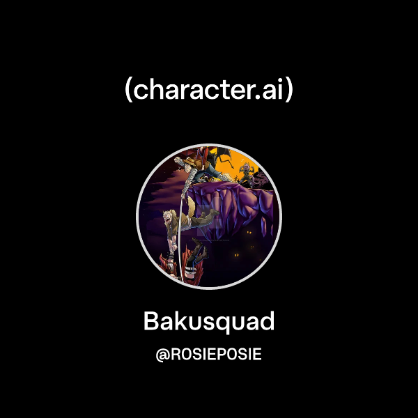 Chat with Bakusquad | character.ai | AI Chat, Reimagined–Your Words ...