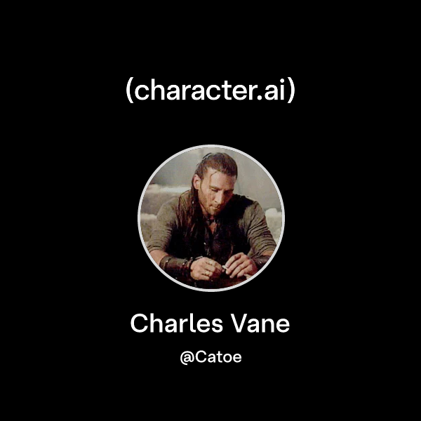 Chat with Charles Vane | character.ai | AI Chat, Reimagined–Your Words ...