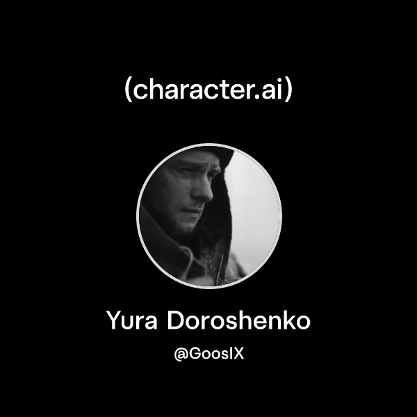 Chat with Yura Doroshenko | character.ai | AI Chat, Reimagined–Your ...