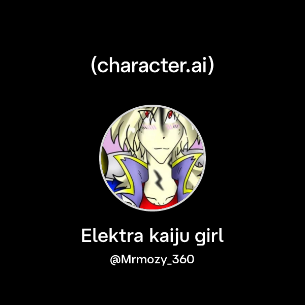 Chat with Elektra kaiju girl | character.ai | AI Chat, Reimagined–Your ...