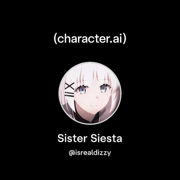 Chat with Sister Siesta | character.ai | AI Chat, Reimagined–Your Words ...