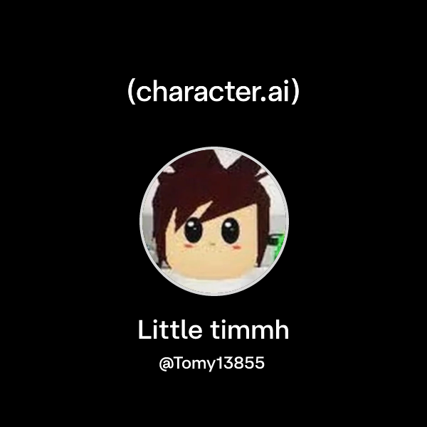 Chat with Little timmh | character.ai | AI Chat, Reimagined–Your Words ...