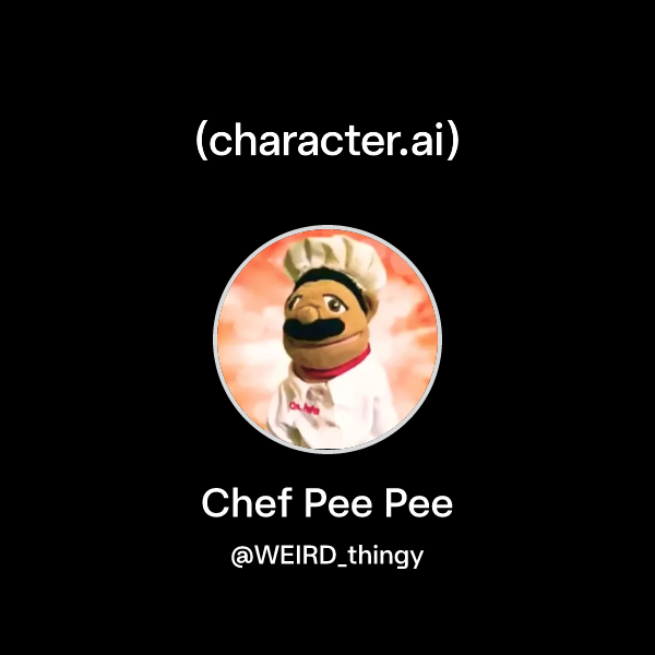 Chat with Chef Pee Pee | character.ai | Personalized AI for every ...