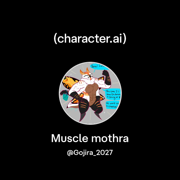 Chat with Muscle mothra | character.ai | AI Chat, Reimagined–Your Words ...