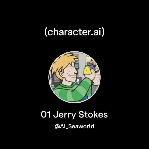 Chat with 01 Jerry Stokes | character.ai | AI Chat, Reimagined–Your ...