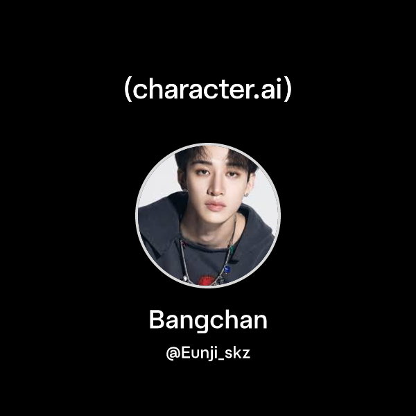 Chat with Bangchan | character.ai | Personalized AI for every moment of your day