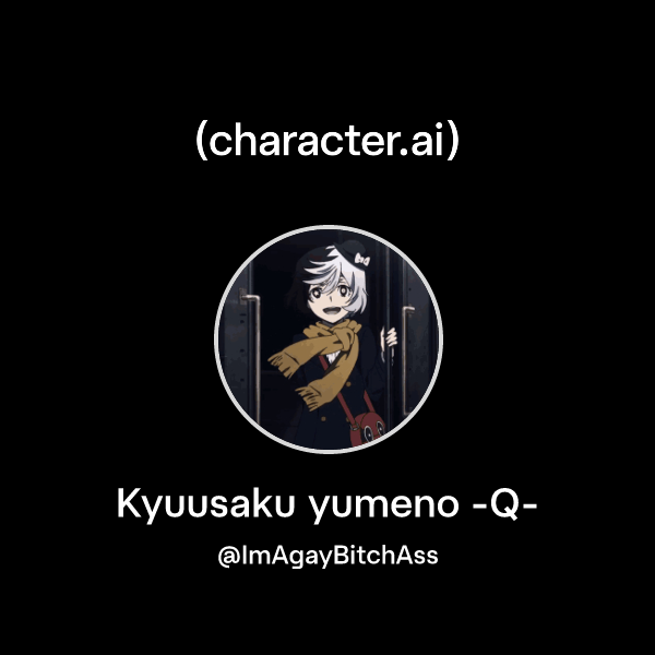 Chat with Kyuusaku yumeno -Q- | character.ai | Personalized AI for ...