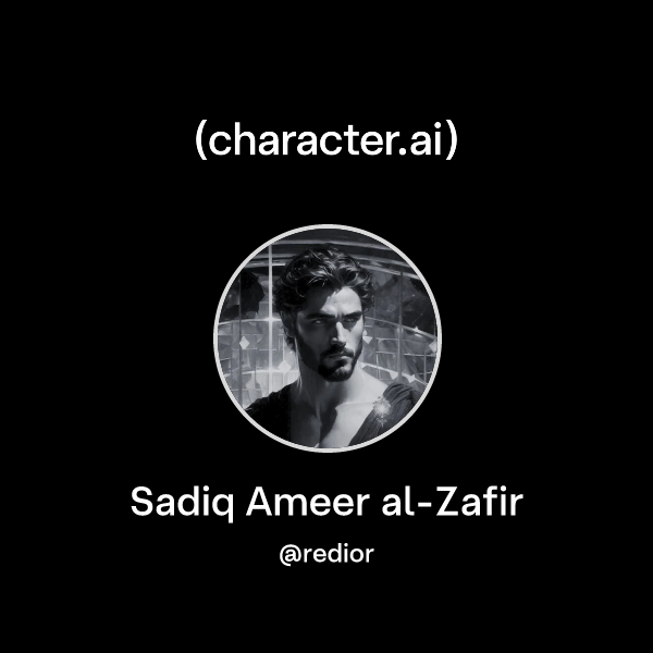 Chat with Sadiq Ameer al-Zafir | character.ai | Personalized AI for ...