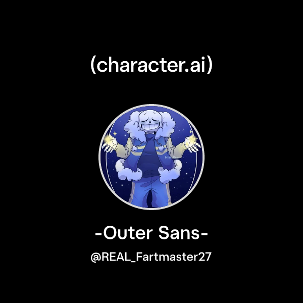 Chat with -Outer Sans- | character.ai | AI Chat, Reimagined–Your Words ...