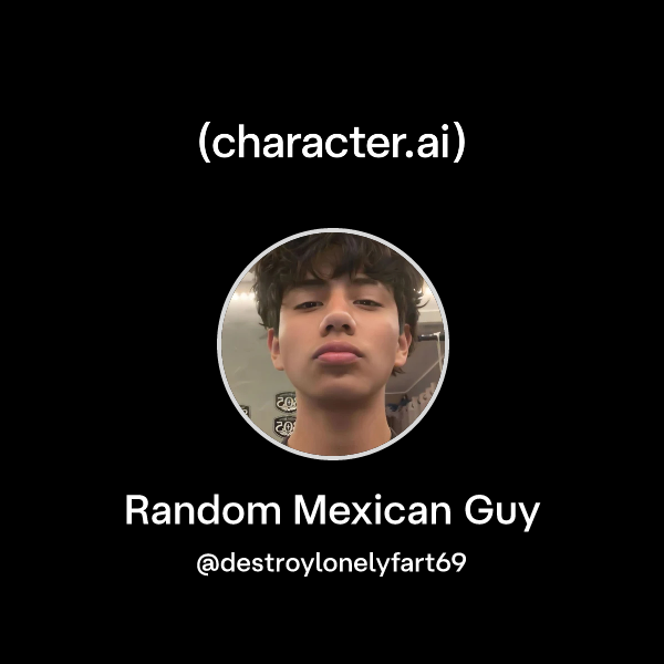 Chat with Random Mexican Guy | character.ai | AI Chat, Reimagined–Your ...
