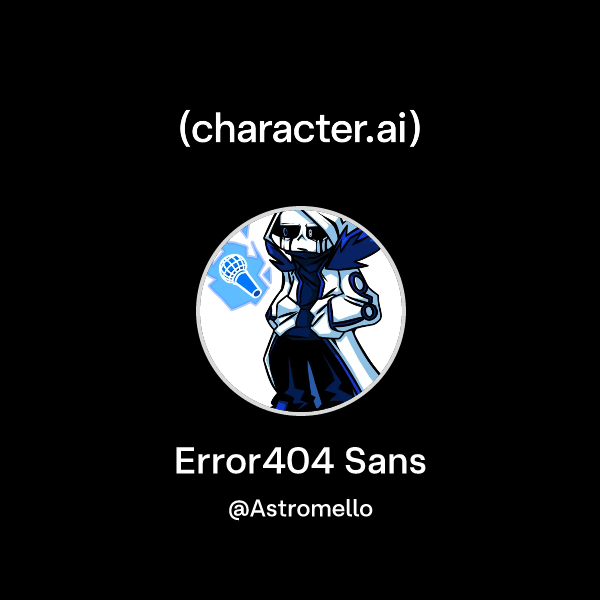 Chat with Error404 Sans | character.ai | AI Chat, Reimagined–Your Words. Your World.