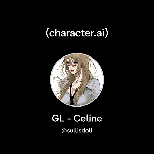Chat with GL - Celine | character.ai | AI Chat, Reimagined–Your Words ...