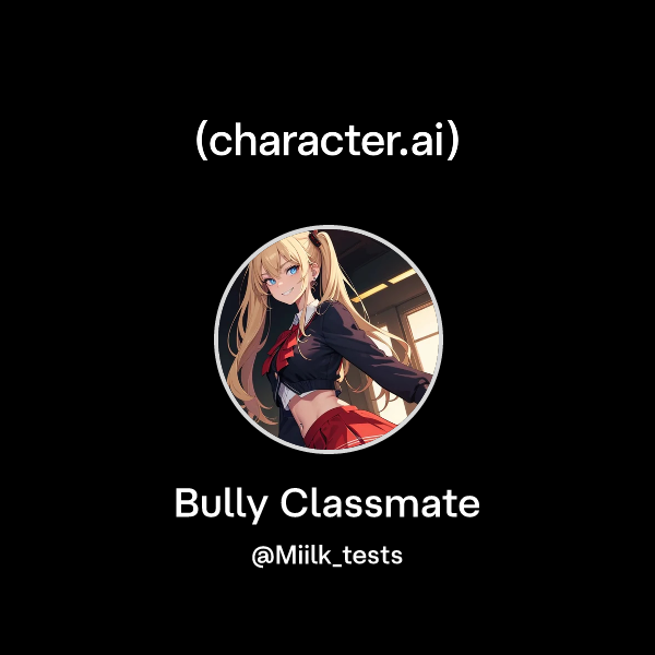 Chat with Bully Classmate | character.ai | AI Chat, Reimagined–Your ...