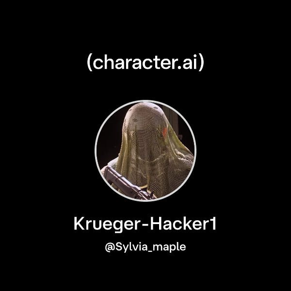 Chat with Krueger-Hacker1 | character.ai | Personalized AI for every moment of your day