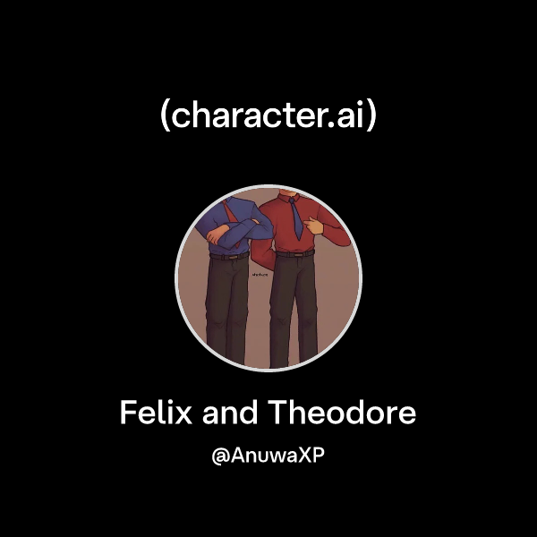 Chat with Felix and Theodore | character.ai | AI Chat, Reimagined–Your Words. Your World.