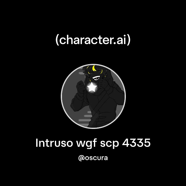 Chat with Intruso wgf scp 4335 | character.ai | AI Chat, Reimagined ...