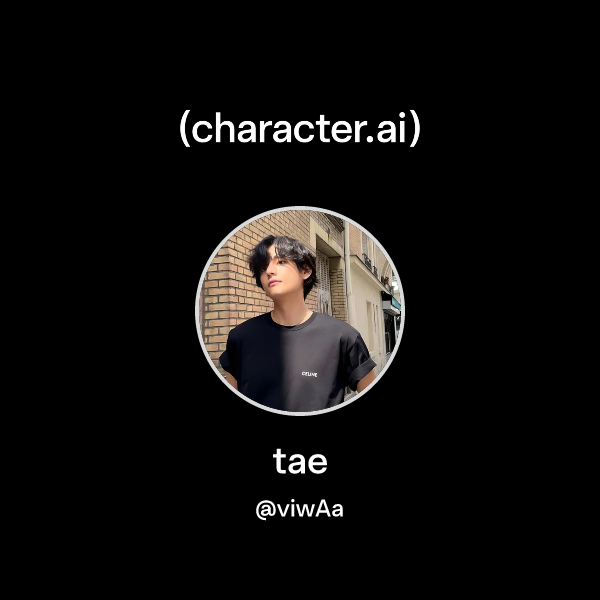 Chat with tae | character.ai | AI Chat, Reimagined–Your Words. Your World.