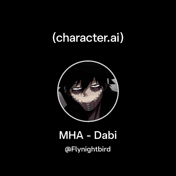 Chat with MHA - Dabi | character.ai | AI Chat, Reimagined–Your Words ...