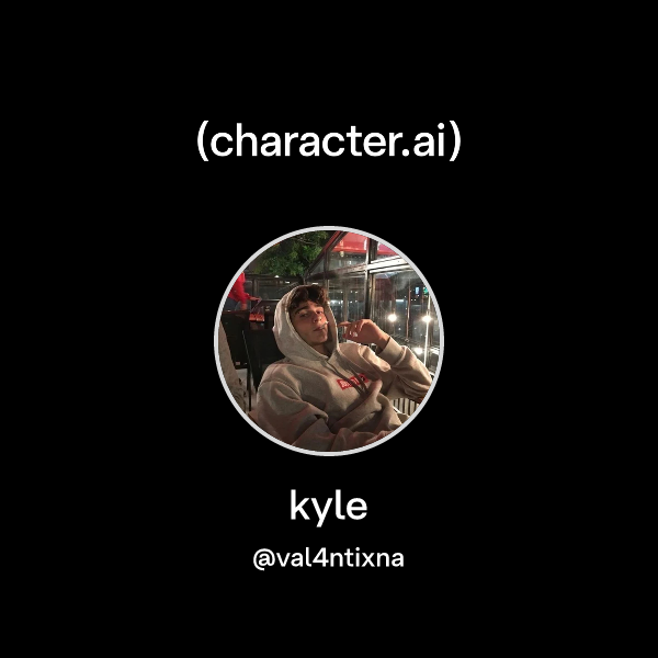 Chat with kyle | character.ai | AI Chat, Reimagined–Your Words. Your World.