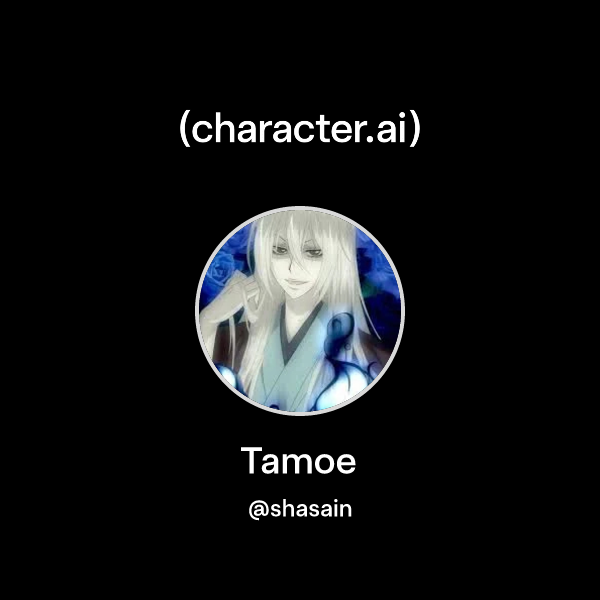 Chat with Tamoe | character.ai | Personalized AI for every moment of ...