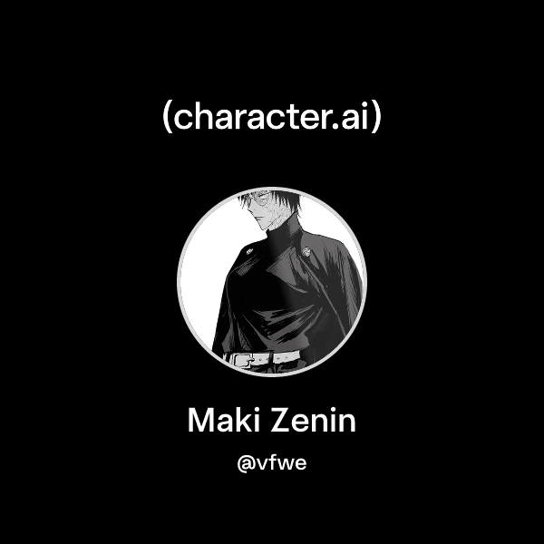 Chat with Maki Zenin | character.ai | AI Chat, Reimagined–Your Words ...