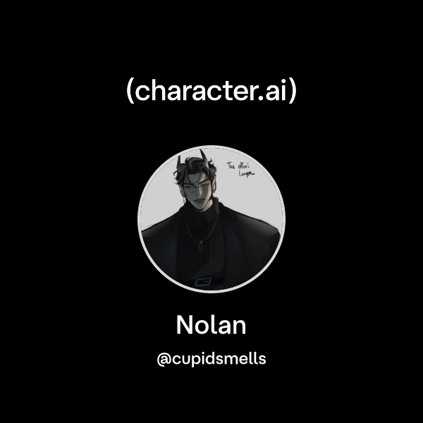 Chat with Nolan | character.ai | AI Chat, Reimagined–Your Words. Your ...