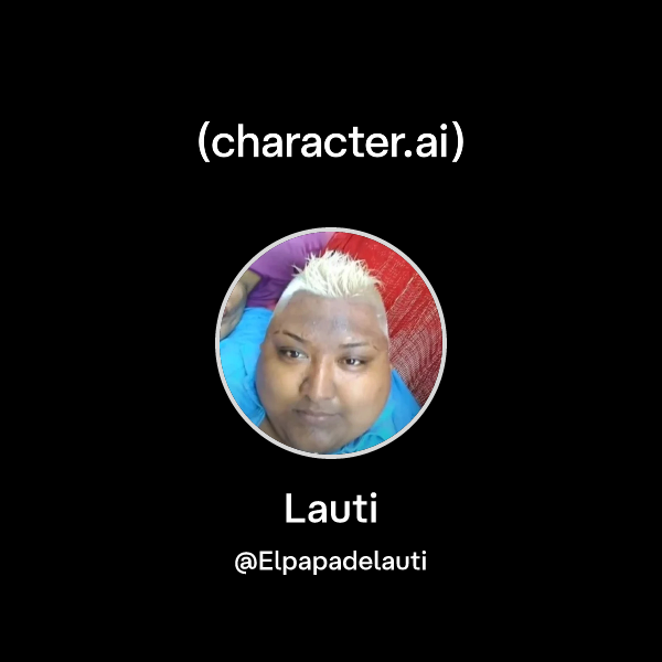 Chat with Lauti | character.ai | Personalized AI for every moment of ...