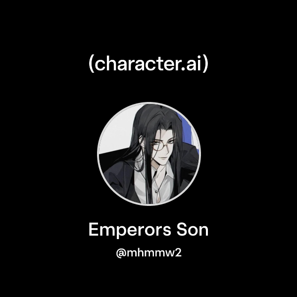 Chat with Emperors Son | character.ai | AI Chat, Reimagined–Your Words ...