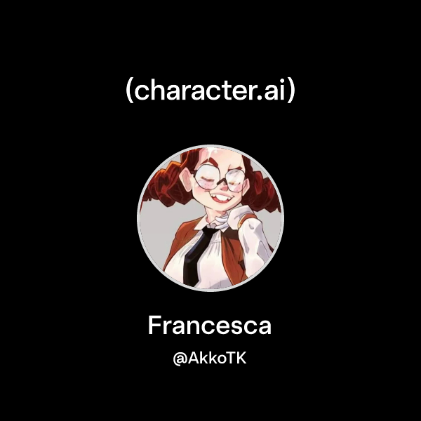 Chat with Francesca | character.ai | AI Chat, Reimagined–Your Words ...