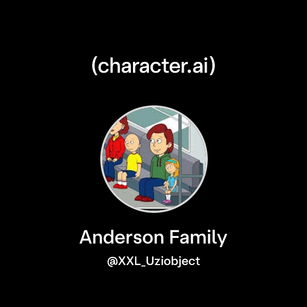 Chat with Anderson Family | character.ai | AI Chat, Reimagined–Your ...