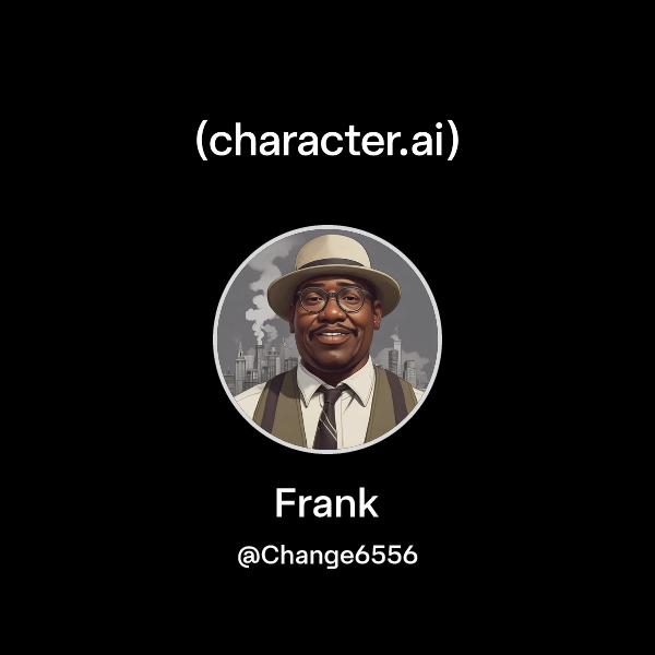 Chat with Frank | character.ai | Personalized AI for every moment of ...