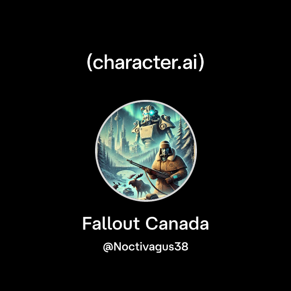 Chat with Fallout Canada | character.ai | Personalized AI for every ...