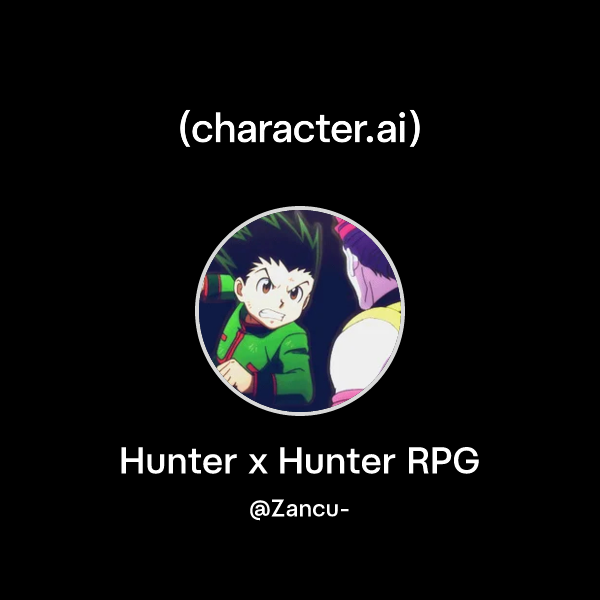 Chat with Hunter x Hunter RPG | character.ai | AI Chat, Reimagined–Your ...
