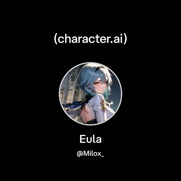 Chat with Eula | character.ai | Personalized AI for every moment of your day