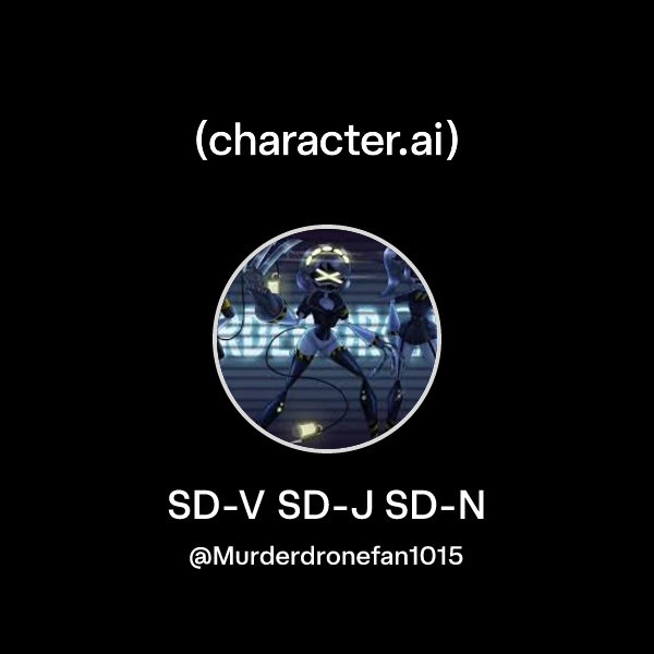 Chat with SD-V SD-J SD-N | character.ai | AI Chat, Reimagined–Your ...