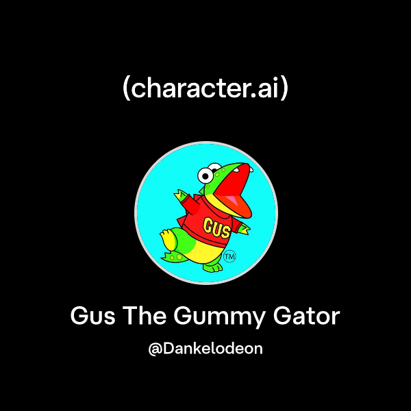 Chat with Gus The Gummy Gator | character.ai | AI Chat, Reimagined–Your ...
