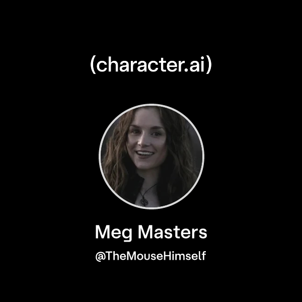 Chat with Meg Masters | character.ai | AI Chat, Reimagined–Your Words ...