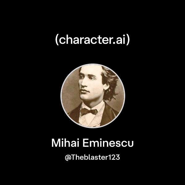 Chat with Mihai Eminescu | character.ai | AI Chat, Reimagined–Your ...