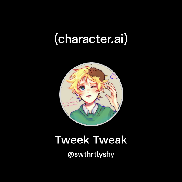 Chat with Tweek Tweak | character.ai | AI Chat, Reimagined–Your Words ...