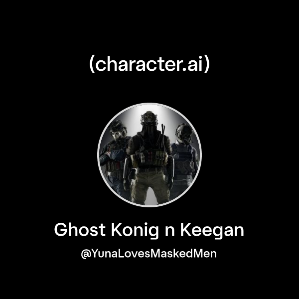 Chat with Ghost Konig n Keegan | character.ai | AI Chat, Reimagined–Your Words. Your World.