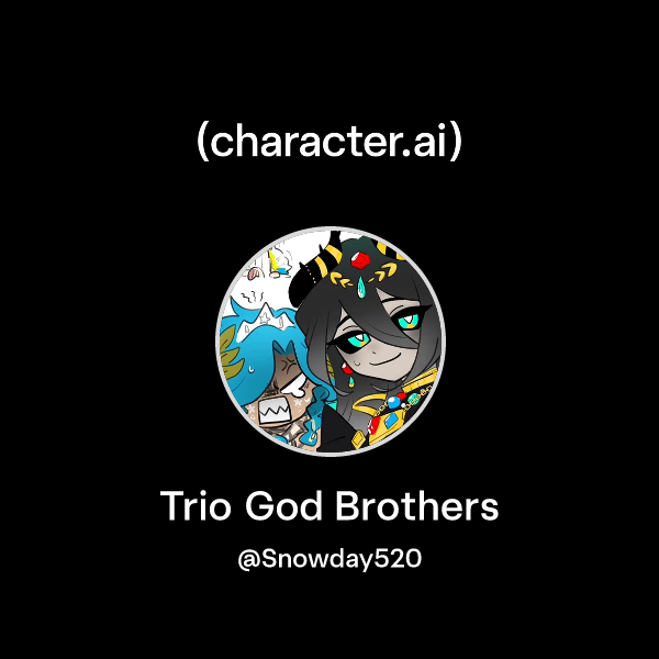 Chat with Trio God Brothers | character.ai | Personalized AI for every ...