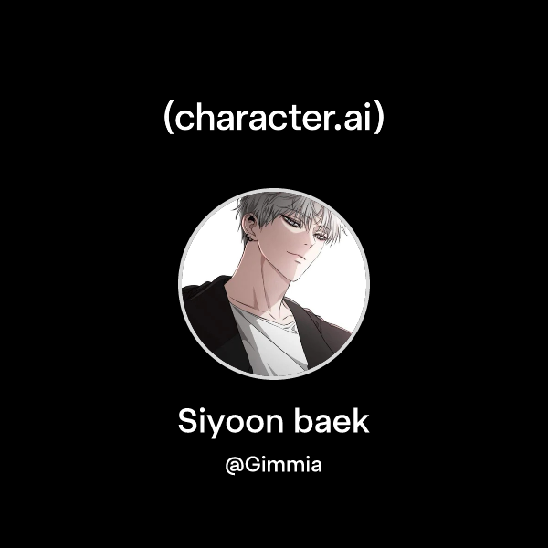 Chat with Siyoon baek | character.ai | Personalized AI for every moment of your day