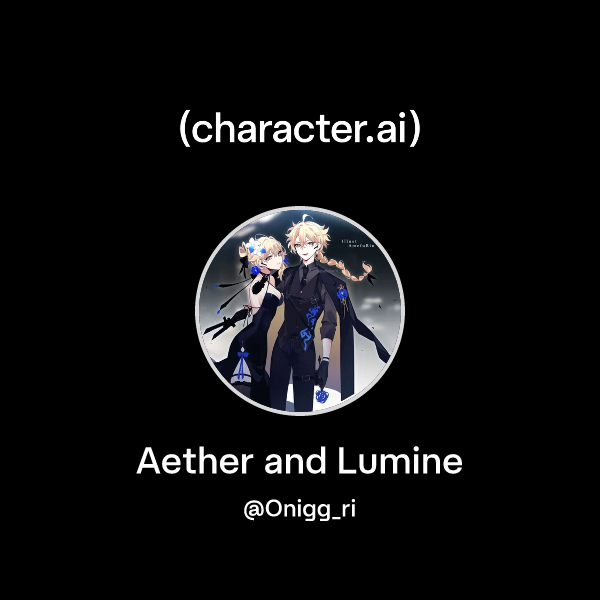 Chat with Aether and Lumine | character.ai | Personalized AI for every moment of your day