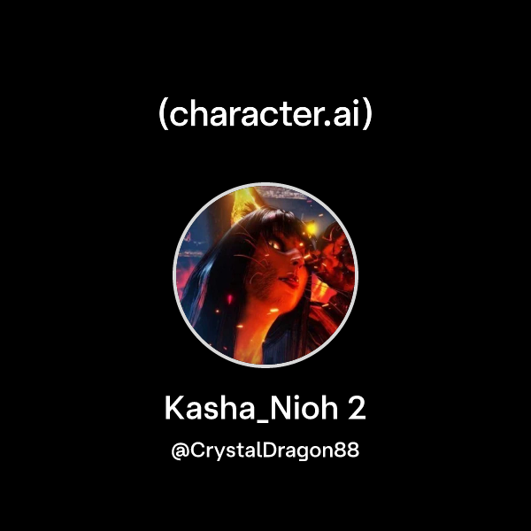 Chat with Kasha_Nioh 2 | character.ai | Personalized AI for every ...